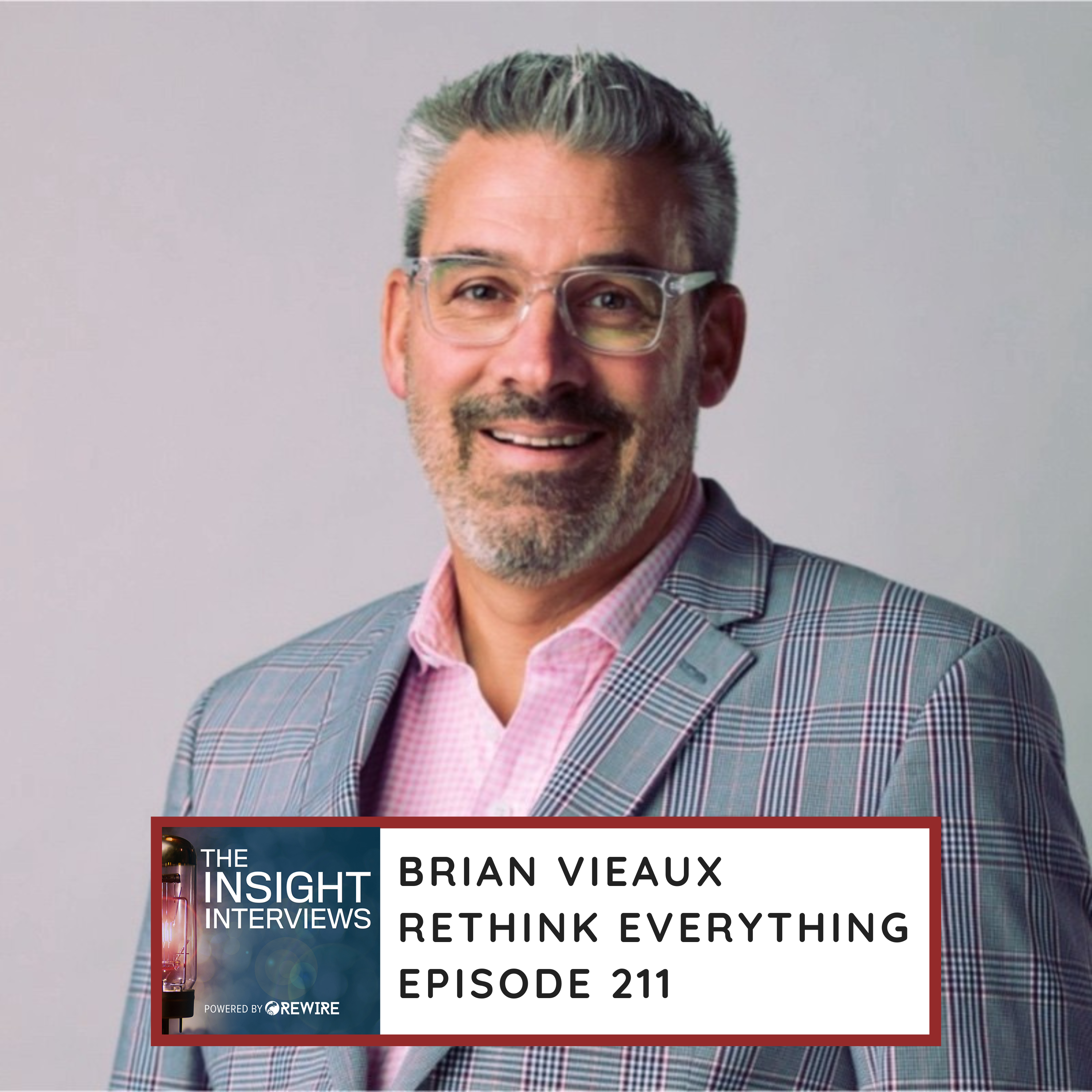 211 Brian Vieaux - Rethink Everything